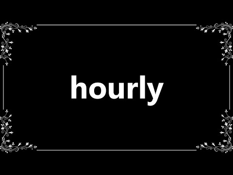 Hourly - Meaning and How To Pronounce