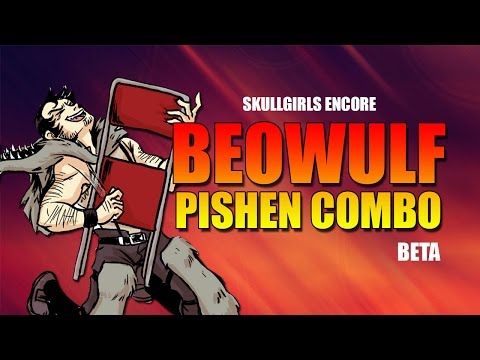 Steam Community :: Video :: Skullgirls Encore - Beowulf Pishen combo