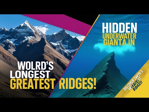 Uncovering Earth's Hidden Giants: The Longest Mountain Ranges on Land and Underwater