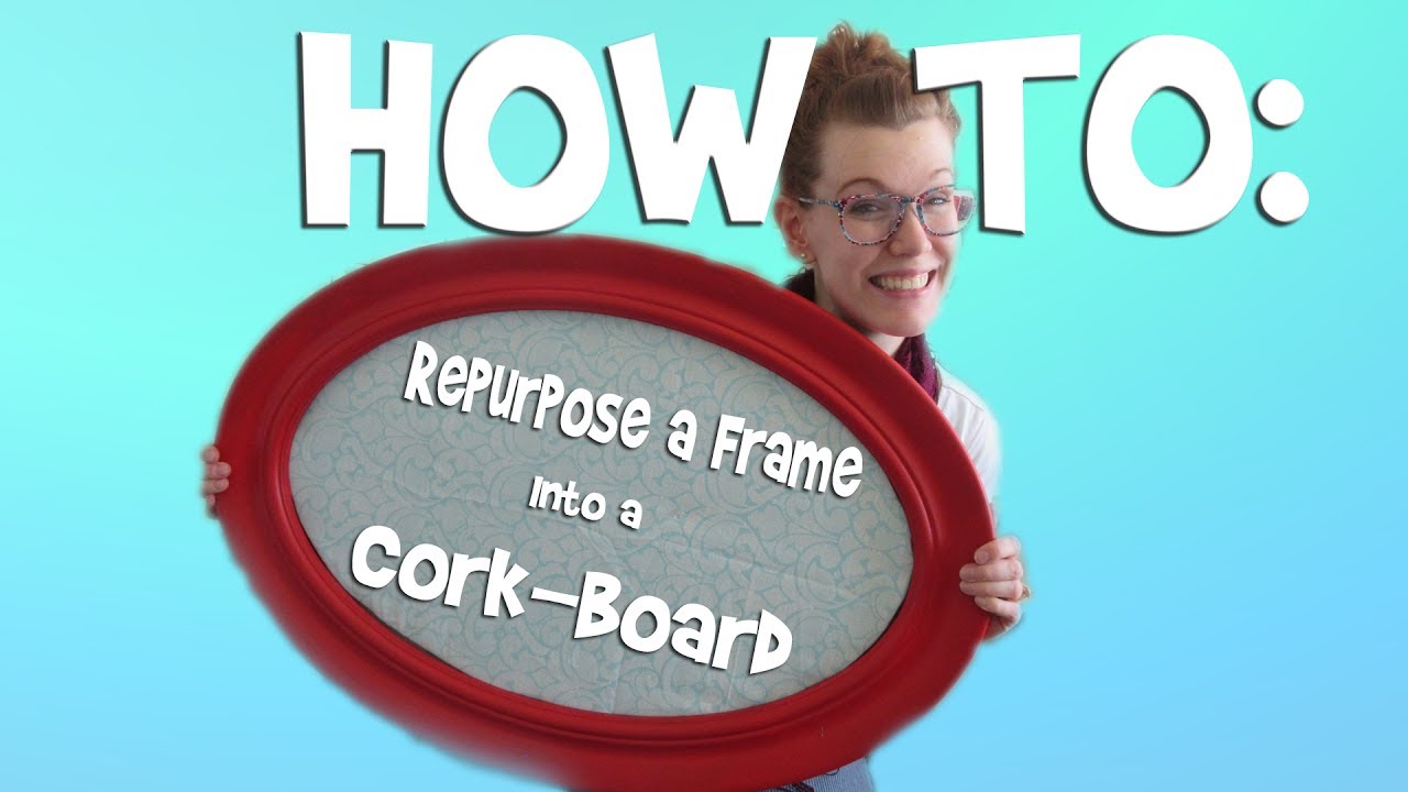 HOW TO: Repurpose a Frame into a Cork-Board