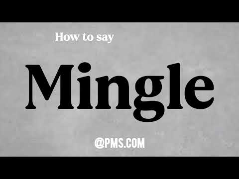 How to Pronounce "Mingle"