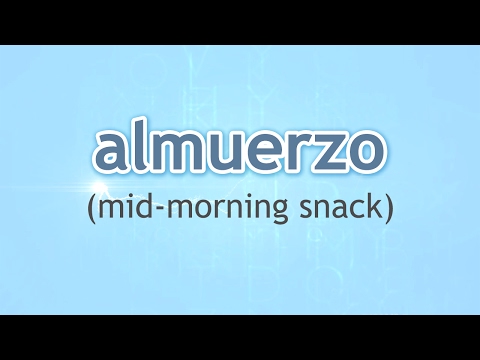 How to Pronounce Mid-Morning Snack (Almuerzo) in Spanish