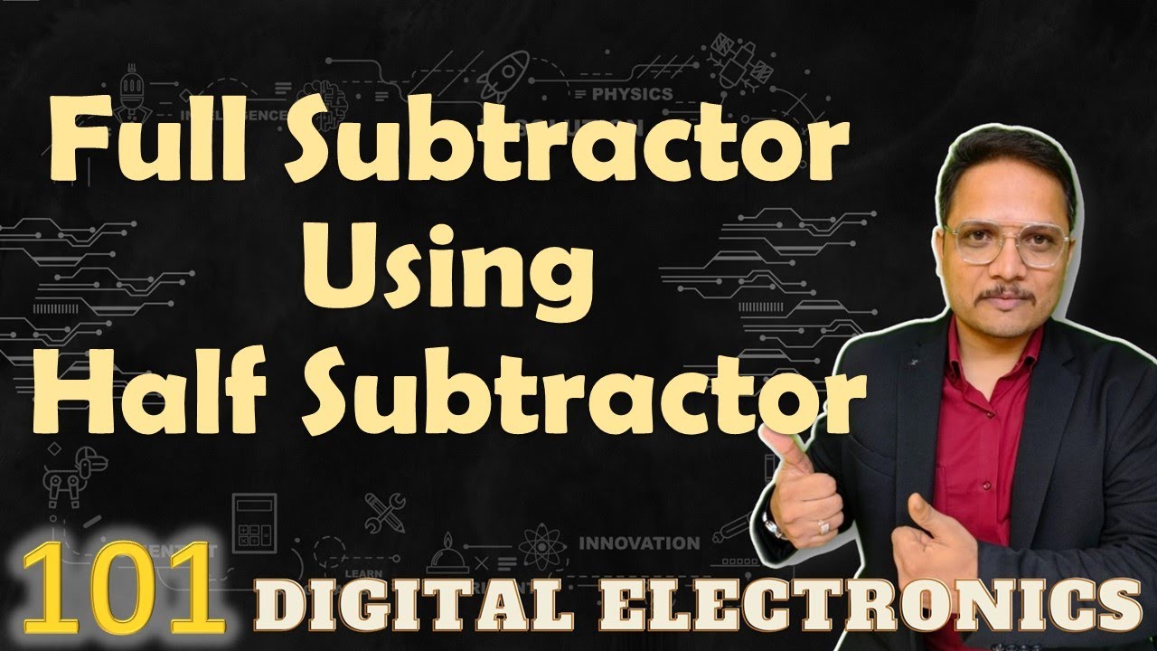 Full Subtractor Implementation with Half Subtractors: Designing, Circuit, and Process