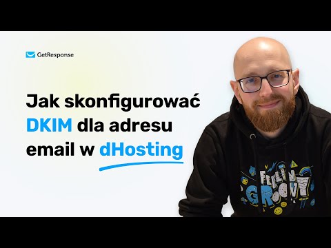 Jak skonfigurować DKIM dla adresu email w dHosting