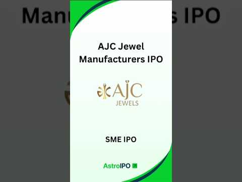 AJC Jewel Manufacturers IPO: Complete Details in 60 Seconds | AstroIPO
