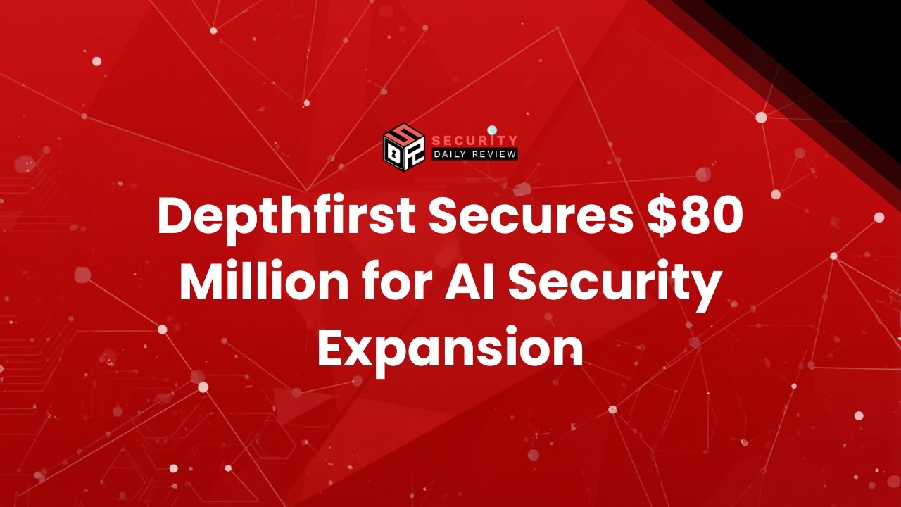 Depthfirst Secures $80 Million for AI Security Expansion