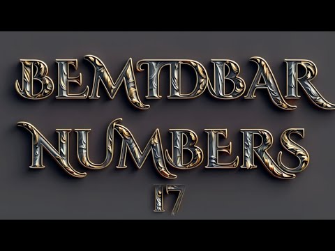 BEMIDBAR-NUMBERS 17