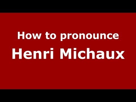 How to pronounce Henri Michaux (French/France) - PronounceNames.com