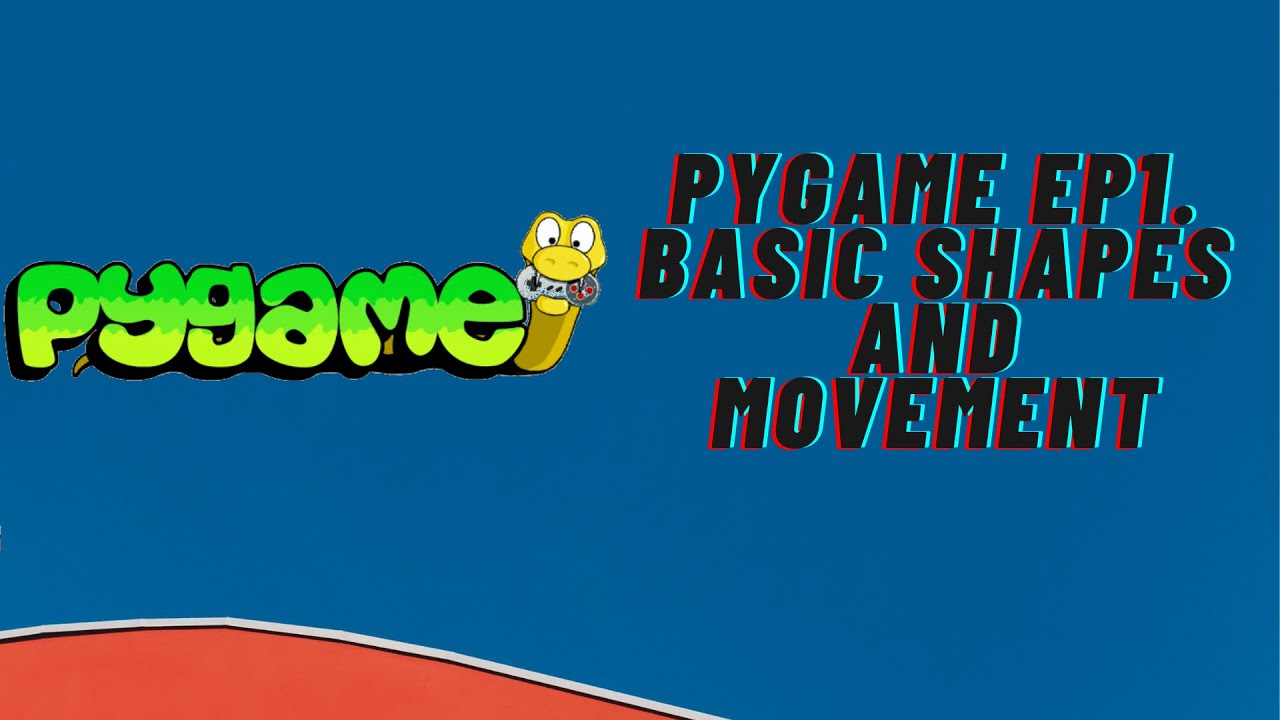 Pygame Ep 1: Basic Shapes and Movement