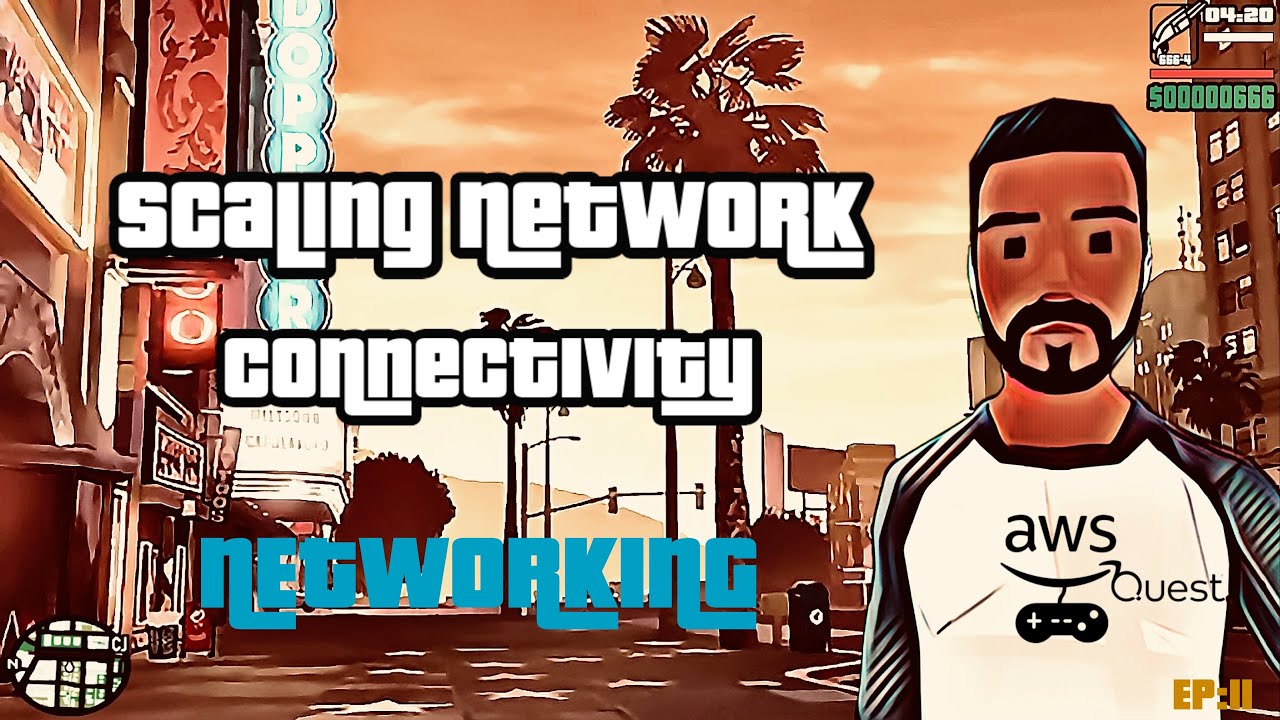 Networking Role EP11: Scaling Network Connectivity