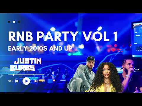 RNB Party Mix | 2010s to Now | Hip Hop and R&B mix by Justin Burbs VOL. 1