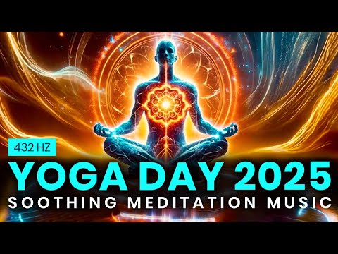 International Day of Yoga 2025 Meditation Music: 21 June Yoga Day Background Music