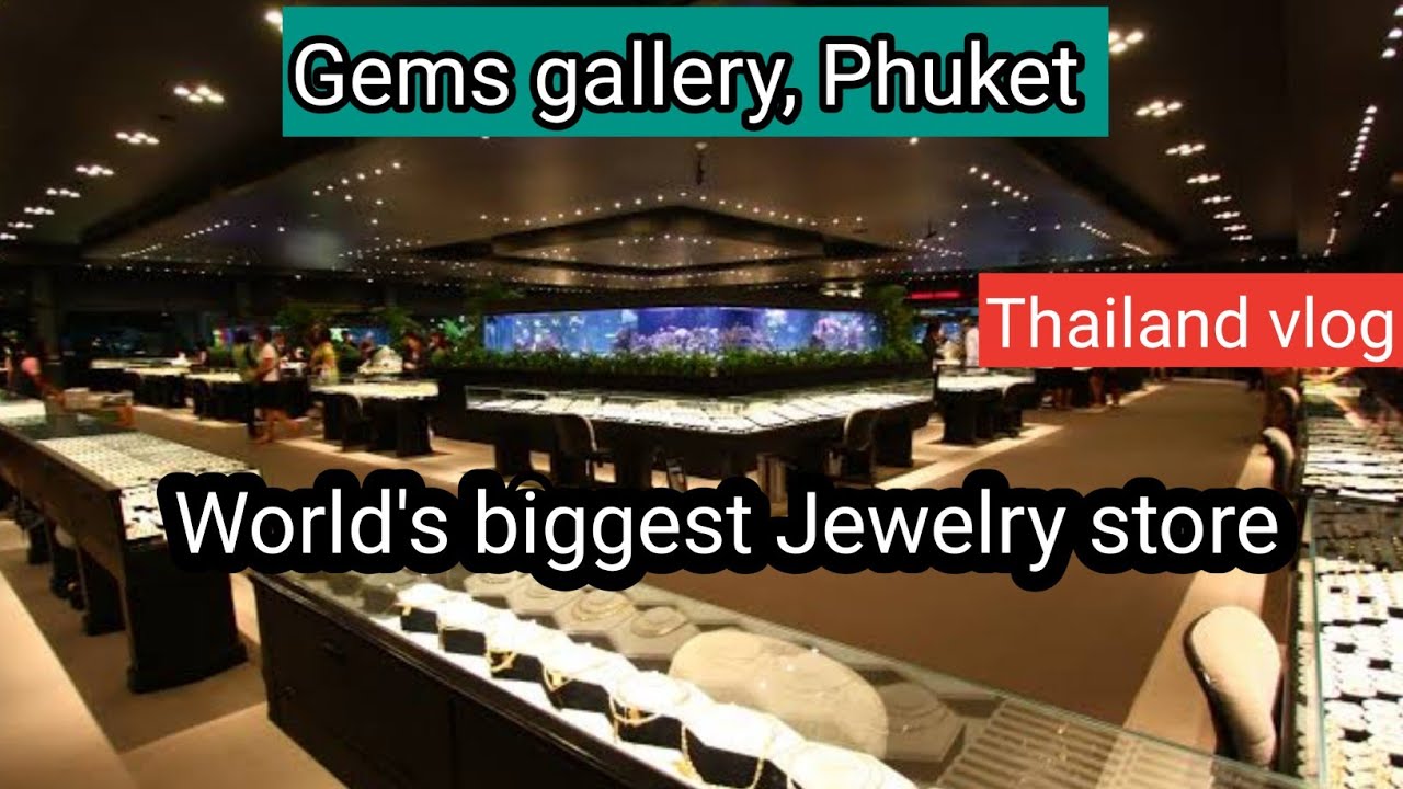 World's BIGGEST Jewellery store - Gems gallery | Thailand vlog | Phuket