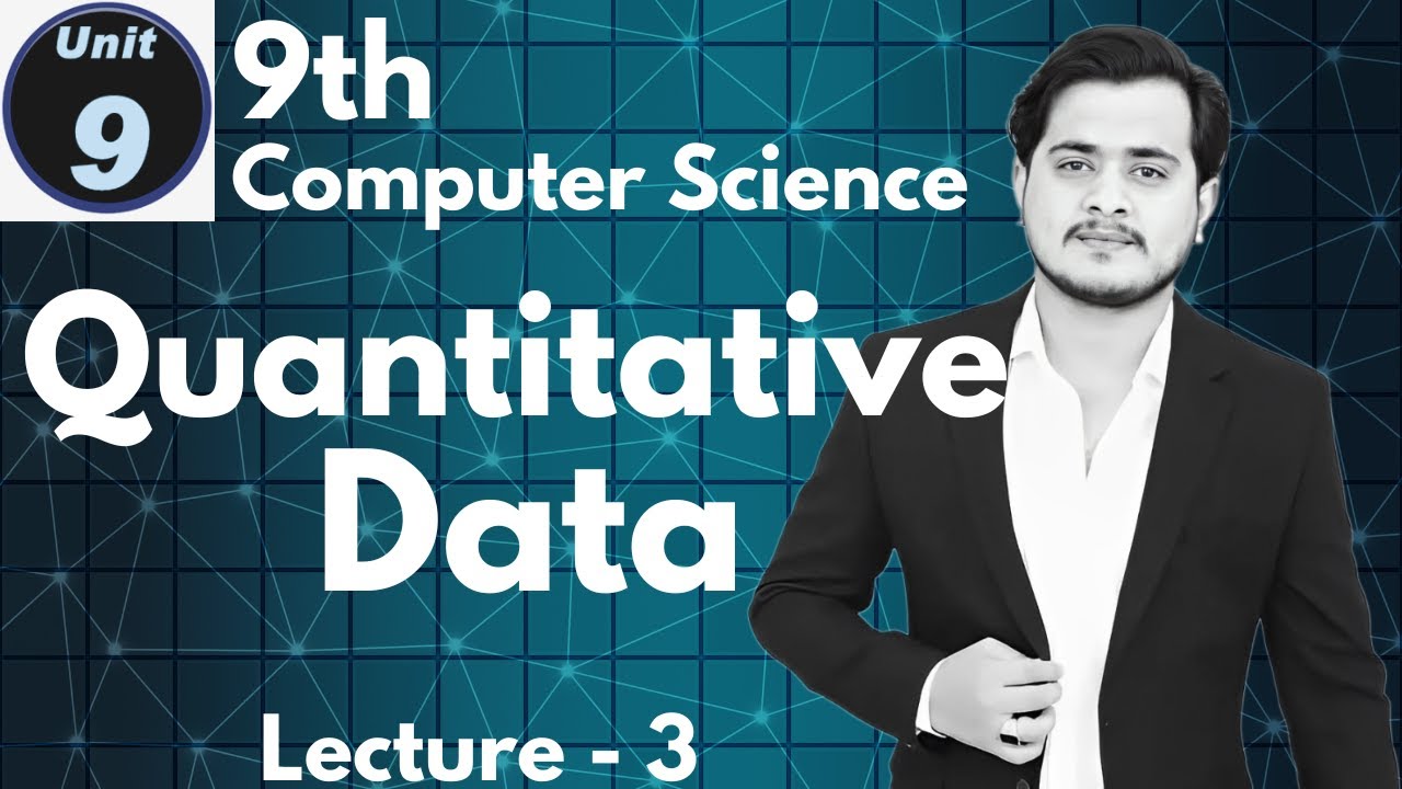 Quantitative Data | 9th Computer Science - Chapter 9 - Lec 3