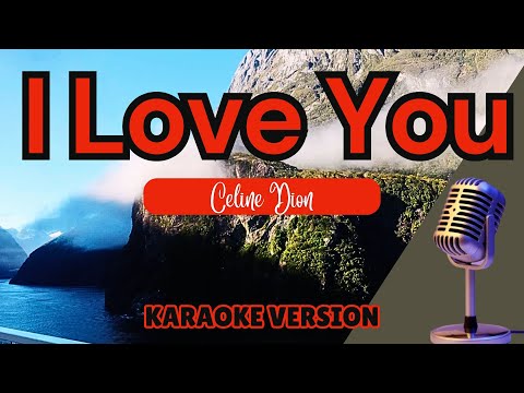 I LOVE YOU - Celine Dion (Karaoke)