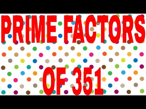 PRIME FACTORS OF 351
