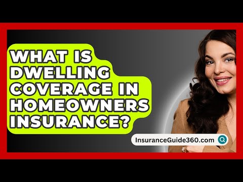 What Is Dwelling Coverage In Homeowners Insurance? - InsuranceGuide360.com