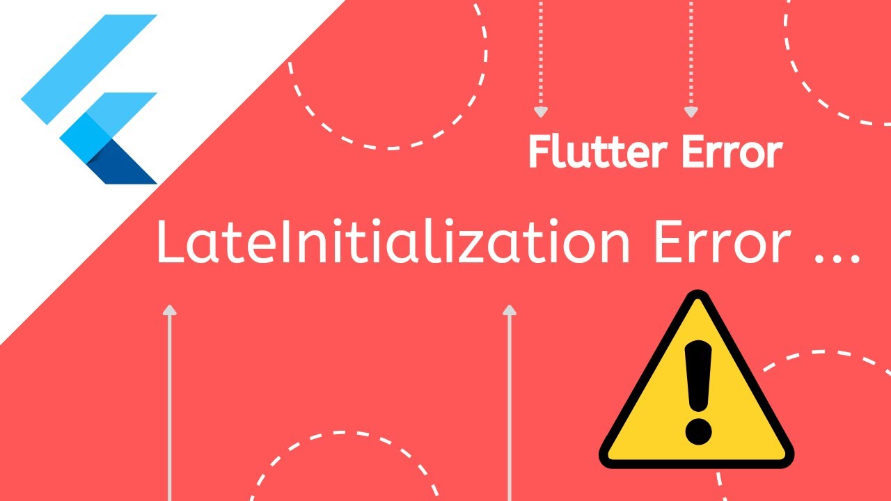 [Solved] LateInitializationError: Field has not been initialized Error in Flutter