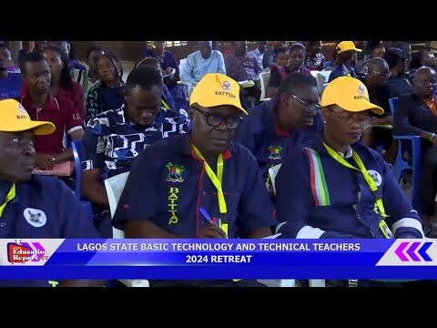 LAGOS STATE BASIC TECHNOLOGY AND TECHNICAL TEACHERS 2024 RETREAT