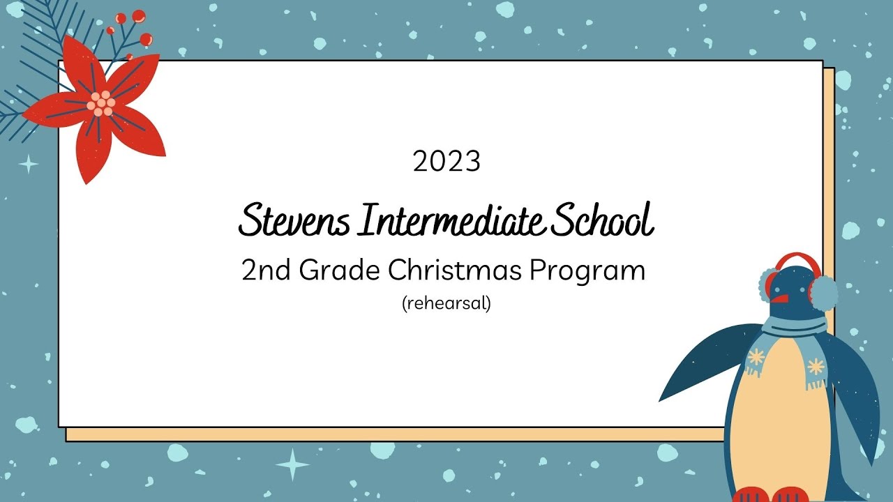 2023 Stevens Intermediate School 2nd Grade Christmas Program (rehearsal)