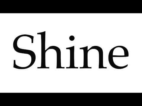 How to Pronounce Shine