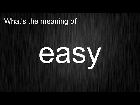 What's the meaning of "easy", How to pronounce easy?