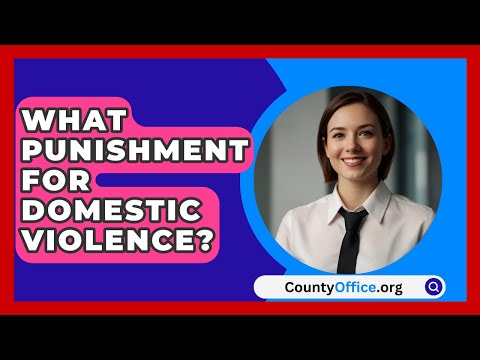 What Punishment For Domestic Violence? - CountyOffice.org