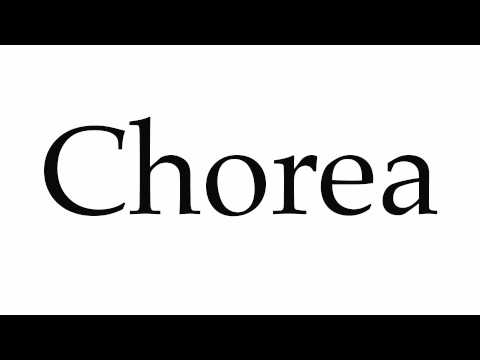 How to Pronounce Chorea