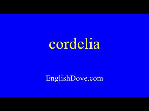 How to pronounce cordelia in American English