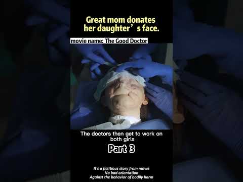 Great mom donates her daughter’s face. #films #movierecap #shortvideo #thegooddoctor
