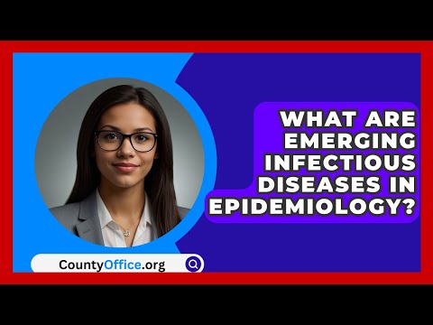 What Are Emerging Infectious Diseases In Epidemiology? - CountyOffice.org