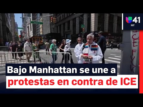 Bajo Manhattan se une a protestas en contra de operativos de ICE