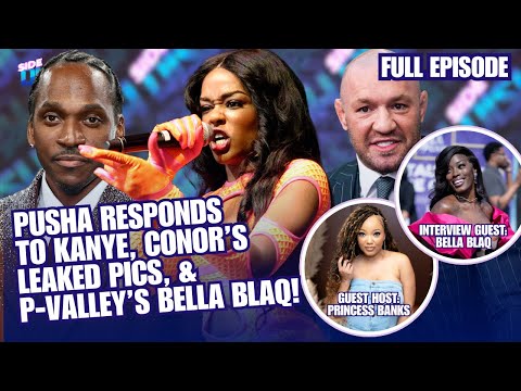 Pusha T Responds to Kanye, Alleged Conor McGregor Pics Go Viral, & P-Valley's Bella Blaq | Side Dish