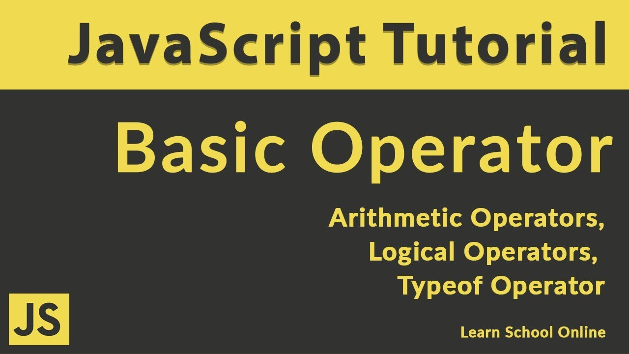 Javascript Tutorial - Javascript Basic Operator | Arithmetic, Logical , typeof Javascript Operator
