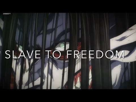 Eren is a slave to Freedom