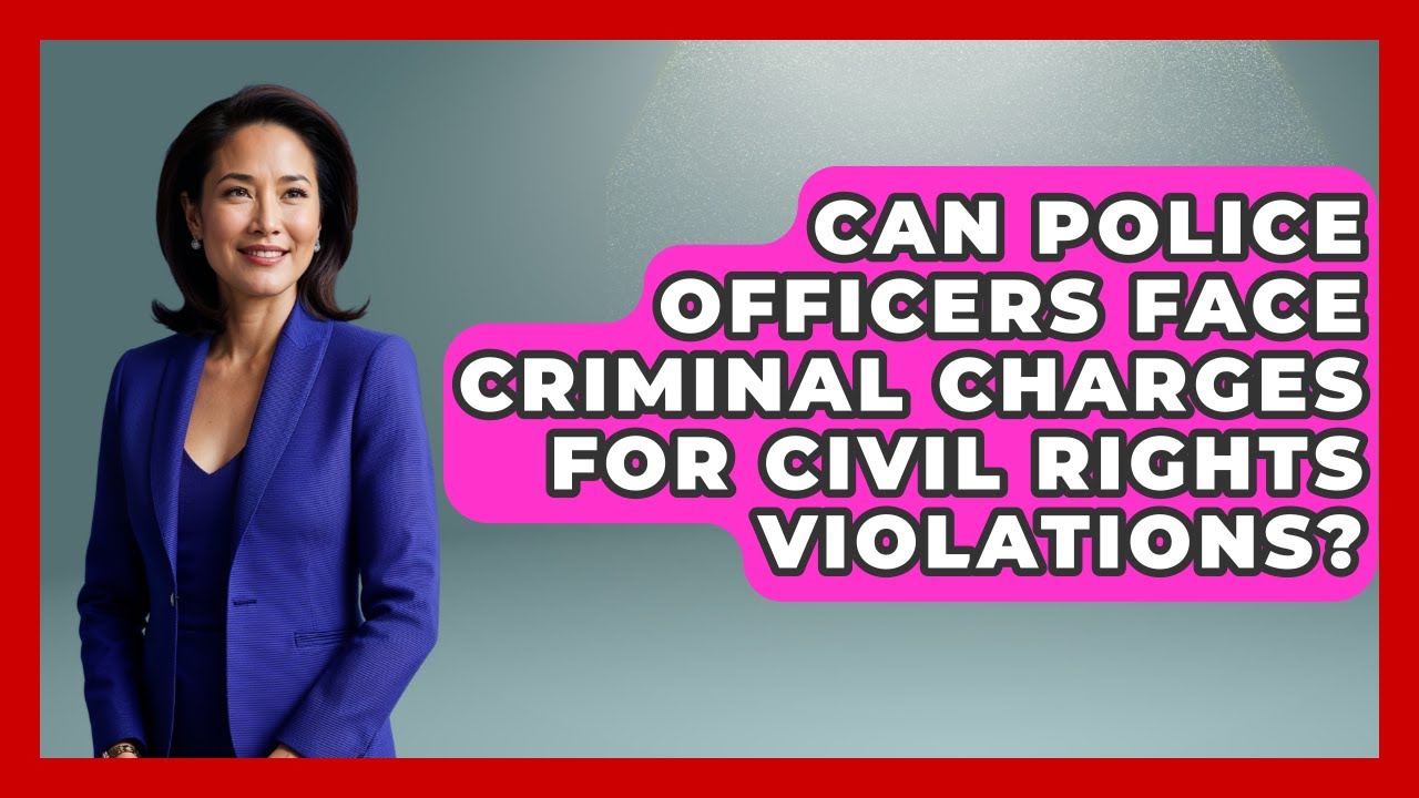 Can Police Officers Face Criminal Charges For Civil Rights Violations? - Law Enforcement Insider