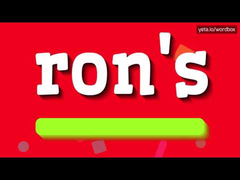 RON'S - HOW TO PRONOUNCE IT!?