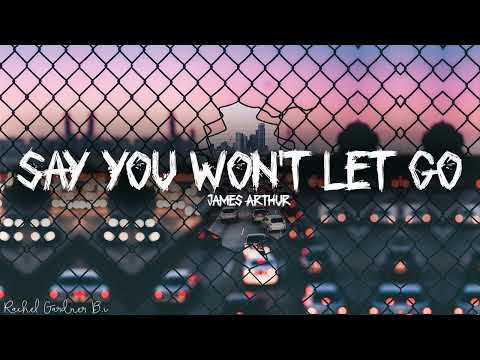 James Arthur - Say You Won't Let Go (Lyrics)