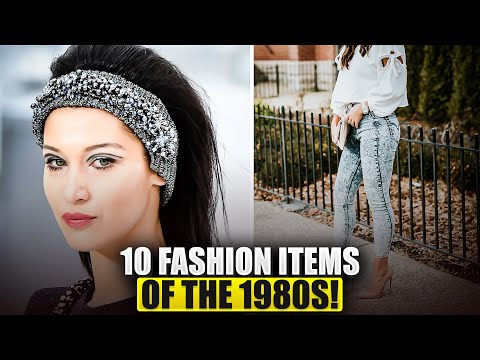 THE TOP 10 FASHION ITEMS OF THE 1980'S