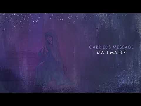 Matt Maher - Gabriel's Message (Official Audio)
