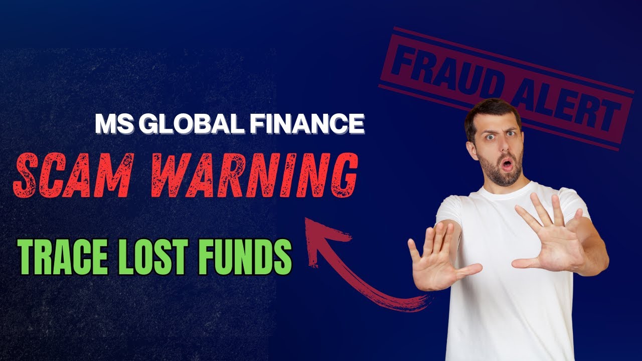 MS Global Finance Review: SCAM Investigation | Trace Your Lost Funds | 2025 Investor Alert