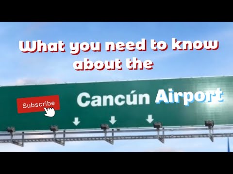 What you need to know about the CanCun airport