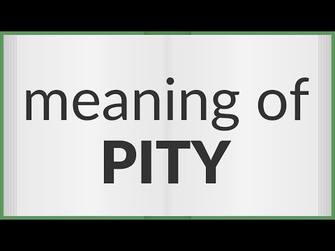 Pity | meaning of Pity