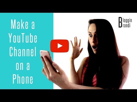 How to Make a YouTube Channel On a Phone