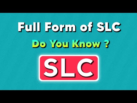 Full Form of SLC | You Must Know ! | Informative Forms