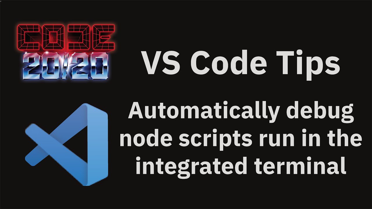 VS Code tips — Automatically debug node scripts run in the integrated terminal