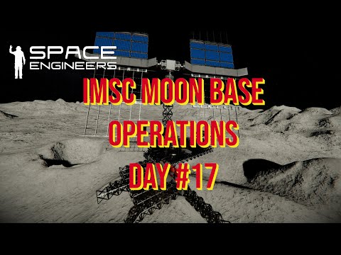 Space Engineers – Season 3 – Day # 17 IMSC Moon Base – Power Facilities Started!