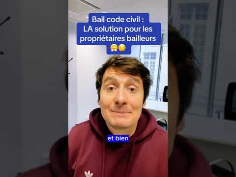 Bail code civil : LA solution pour les propriétaires bailleurs 🤔