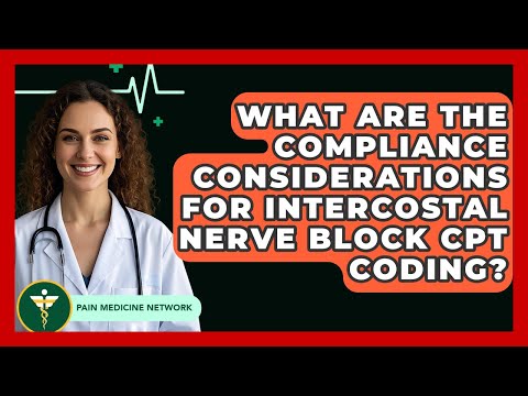 What Are The Compliance Considerations For Intercostal Nerve Block CPT Coding?