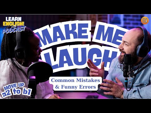Improve Your English with Podcast - Make Me Laugh! – Common Mistakes & Funny Errors
